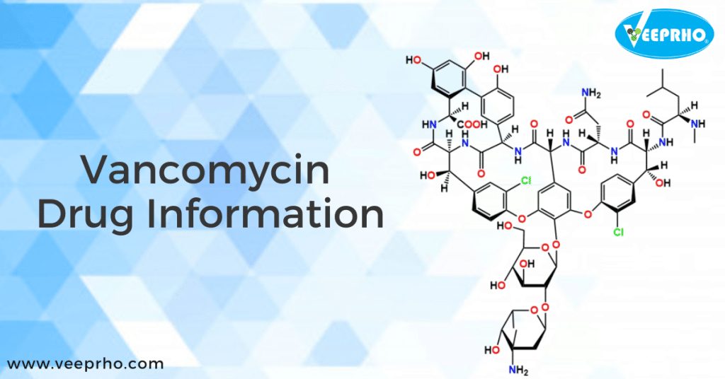 Vancomycin Drug Information - Veeprho
